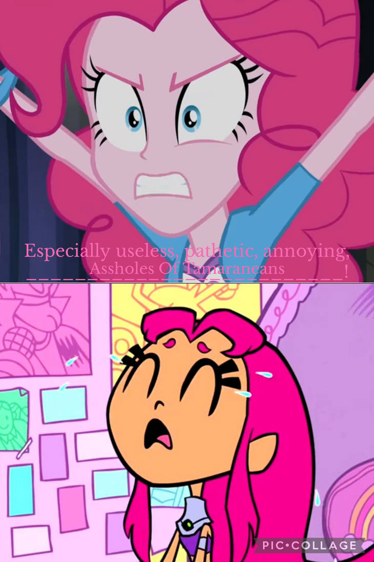 Pinkie Calls Starfire Especially Useless Pathetic By Danielunicomb On