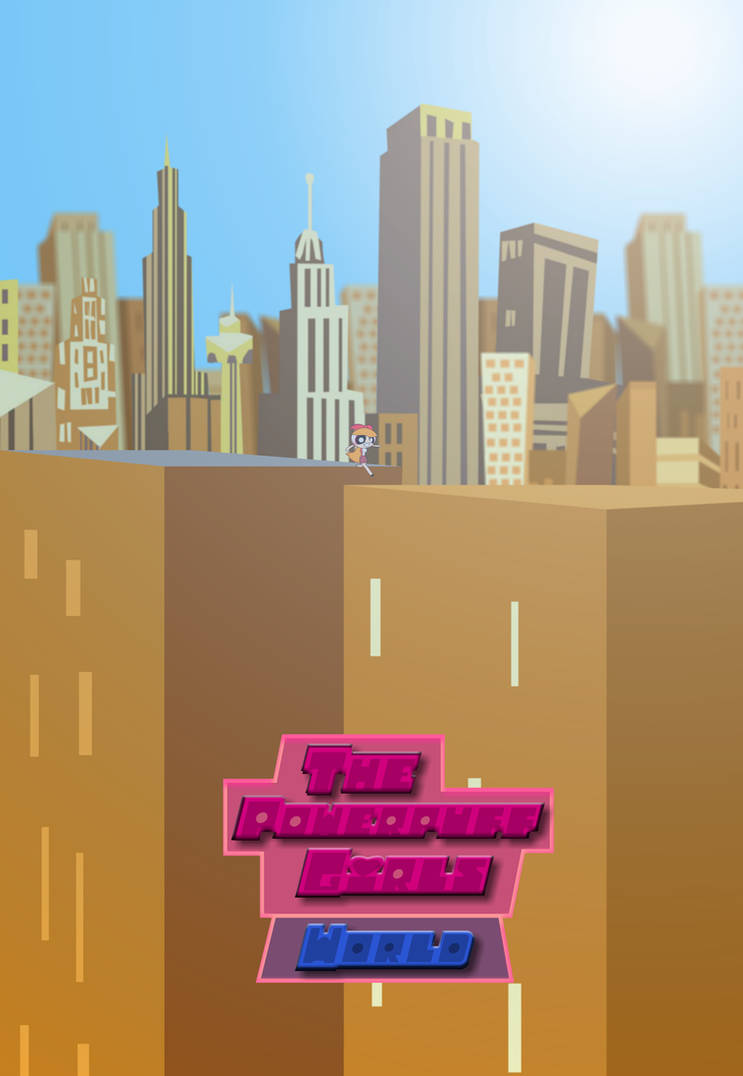 The Powerpuff Girls World Chapter 1 Poster By Soniclegacy1 On Deviantart