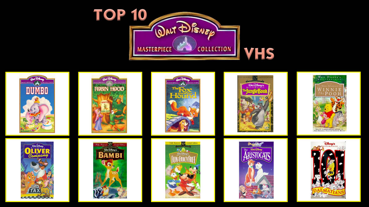 My Top 10 Walt Disney Masterpiece Collection Vhs By Ajolley785727 On