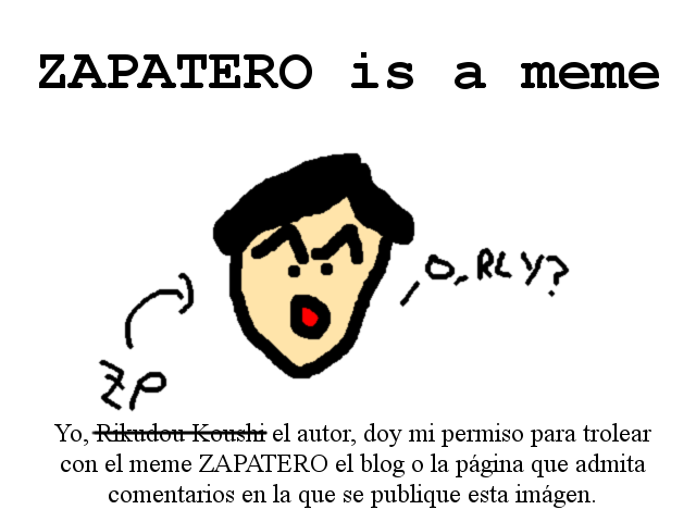 ZAPATERO_is_a_meme by Turag on DeviantArt