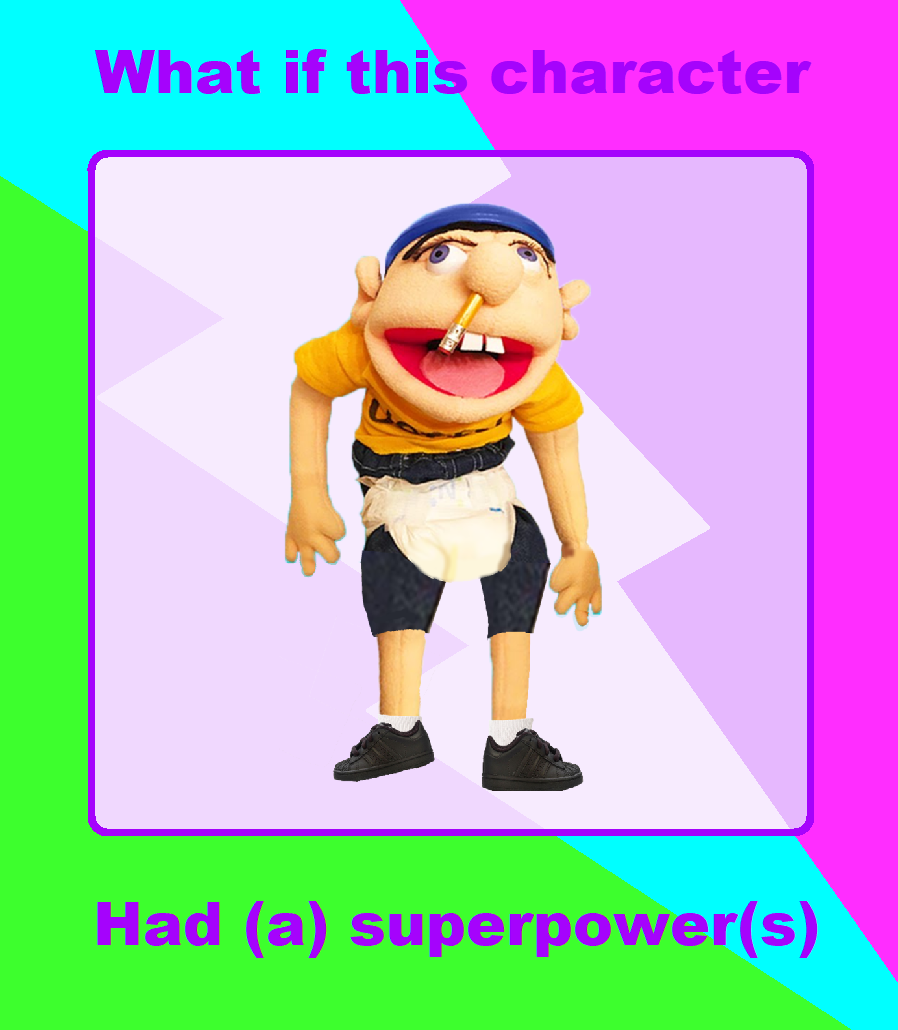 What If Jeffy Had Superpowers By Sonicmanv2 On Deviantart