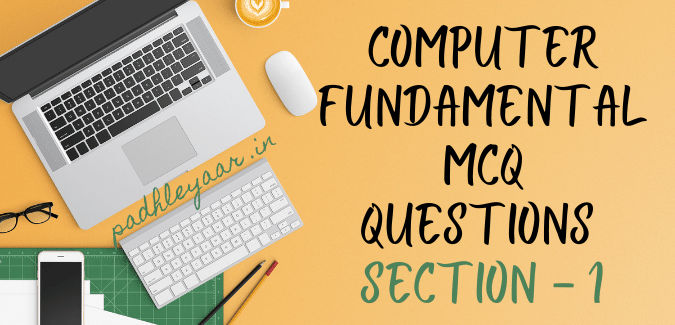 Computer Fundamentals MCQ Questions And Answers by padhleyaar07 on ... Computer Fundamentals MCQ Questions And Answers by padhleyaar07 on ...