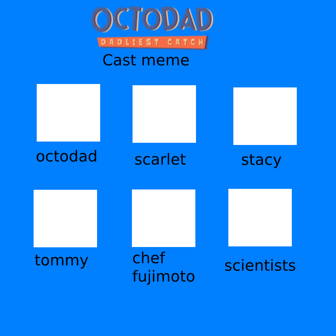 Octodad Cast Meme By Turboman8 On Deviantart