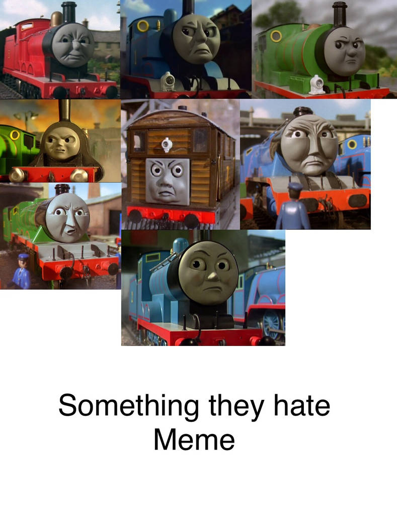 Thomas And His Friends Hate Meme By Leonsart933838 On Deviantart