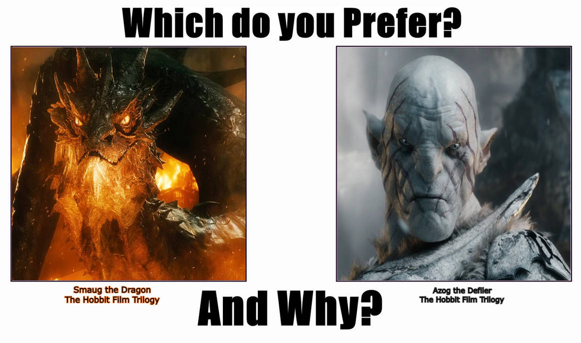 Smaug And Azog Which Do You Prefer By Voiceactorbobbyg25 On Deviantart