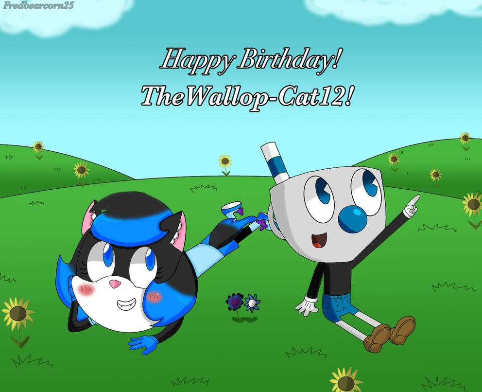 Happy Birthday TheWallop-Cat12! by Fredbearcorn25 on DeviantArt Happy Birthday TheWallop-Cat12! by Fredbearcorn25 on DeviantArt