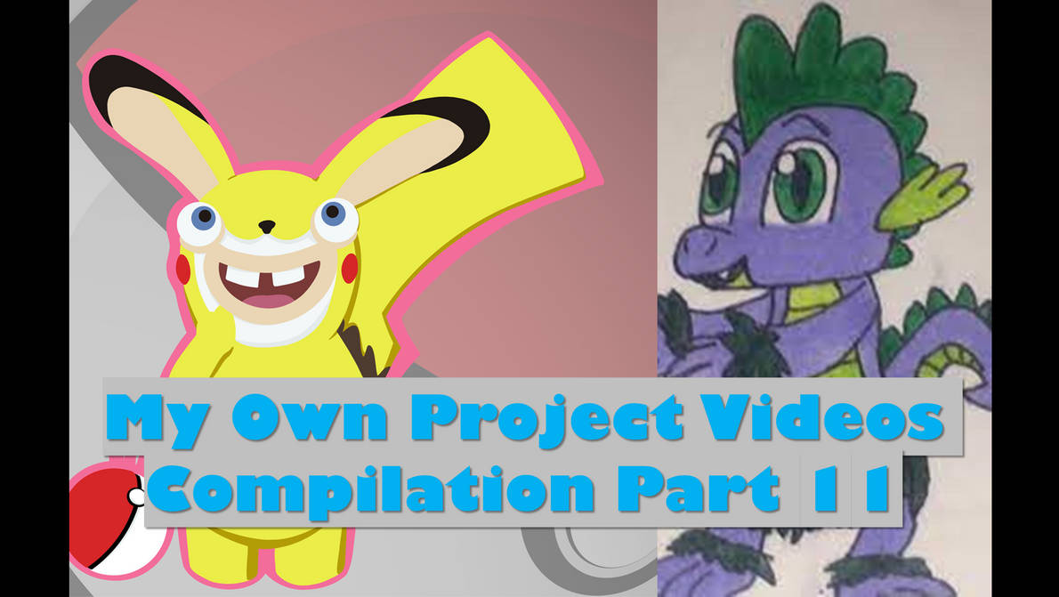 My Own Project Videos Compilation Part 11 Tn By Castillodaveart On