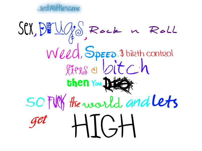 Sex Drugs Rock N Roll By Justalittlescene On Deviantart