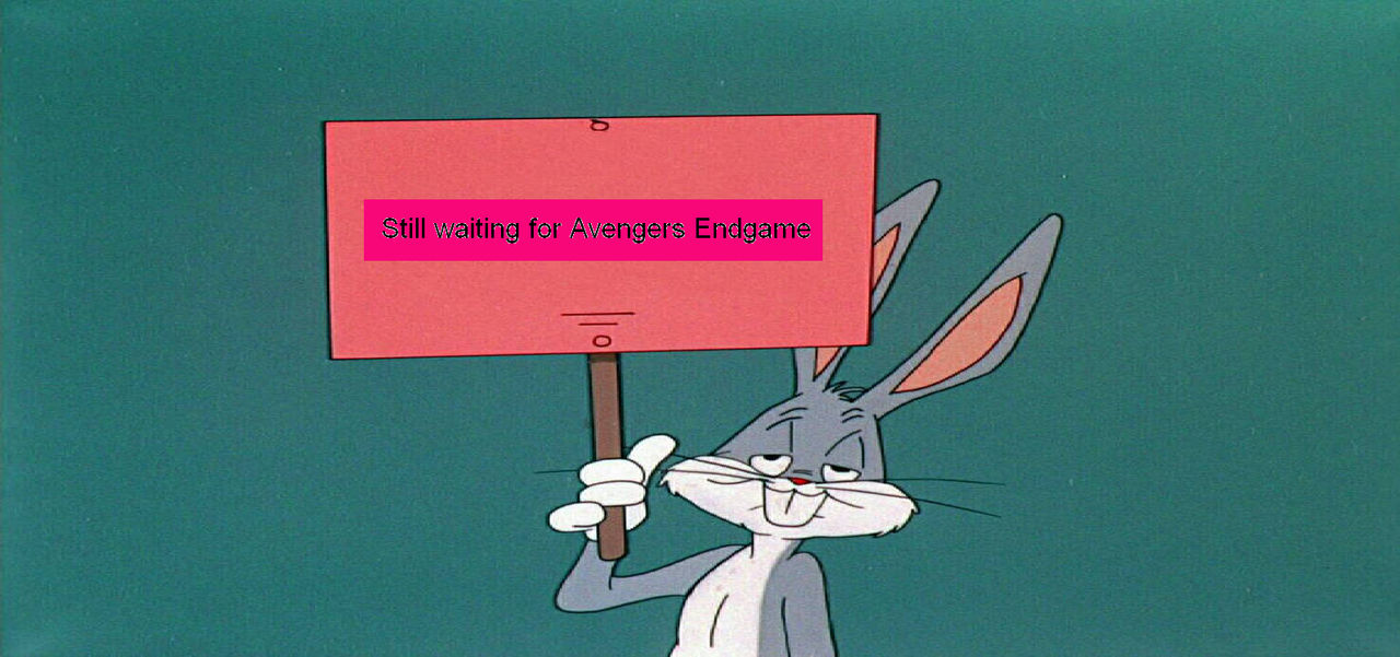 Bugs Bunny Holding A Still Waiting For Ae Sign Mem By Gxfan537 On Deviantart