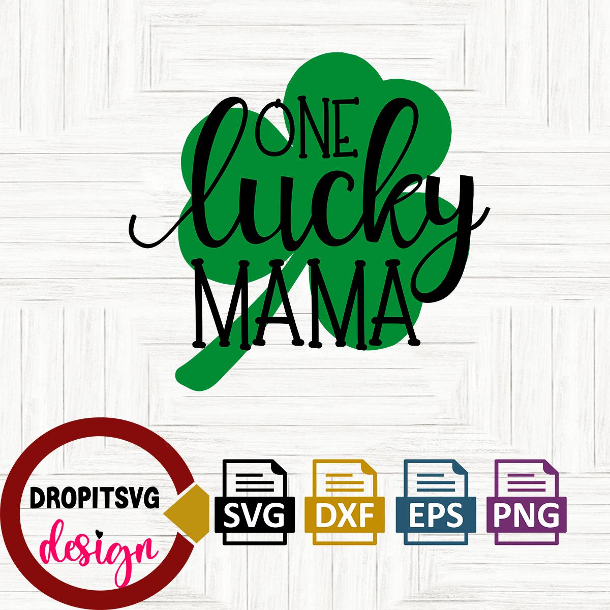 One Lucky Mama Svg Bundle Format Png Dxfeps Dig By Dropitsvg On Deviantart