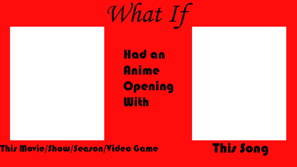 What If Had An Anime Op Meme By Jackskellington416 On Deviantart
