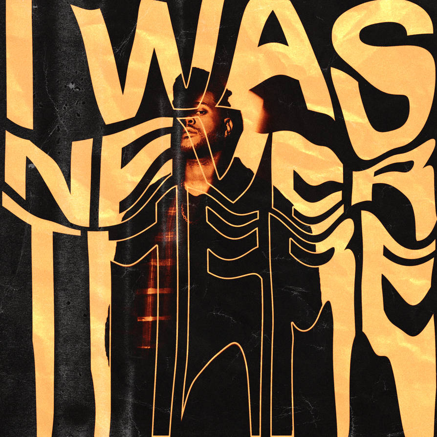 The Weeknd I Was Never There by lisskand on DeviantArt The Weeknd I Was Never There by lisskand on DeviantArt