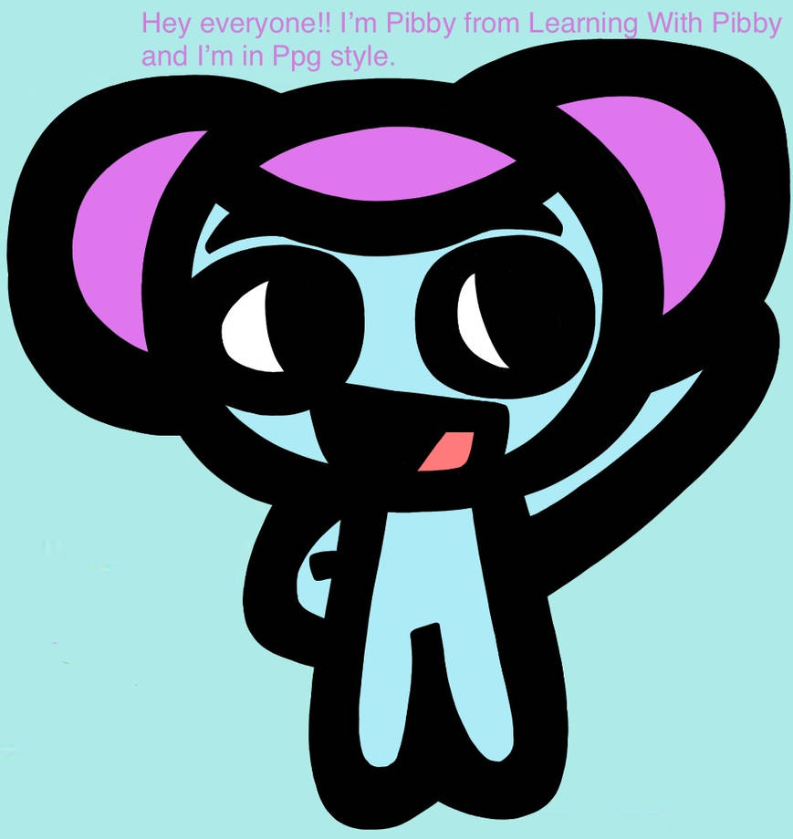 Pibby Introducing Herself In Ppg Style By Karlamthestar On Deviantart