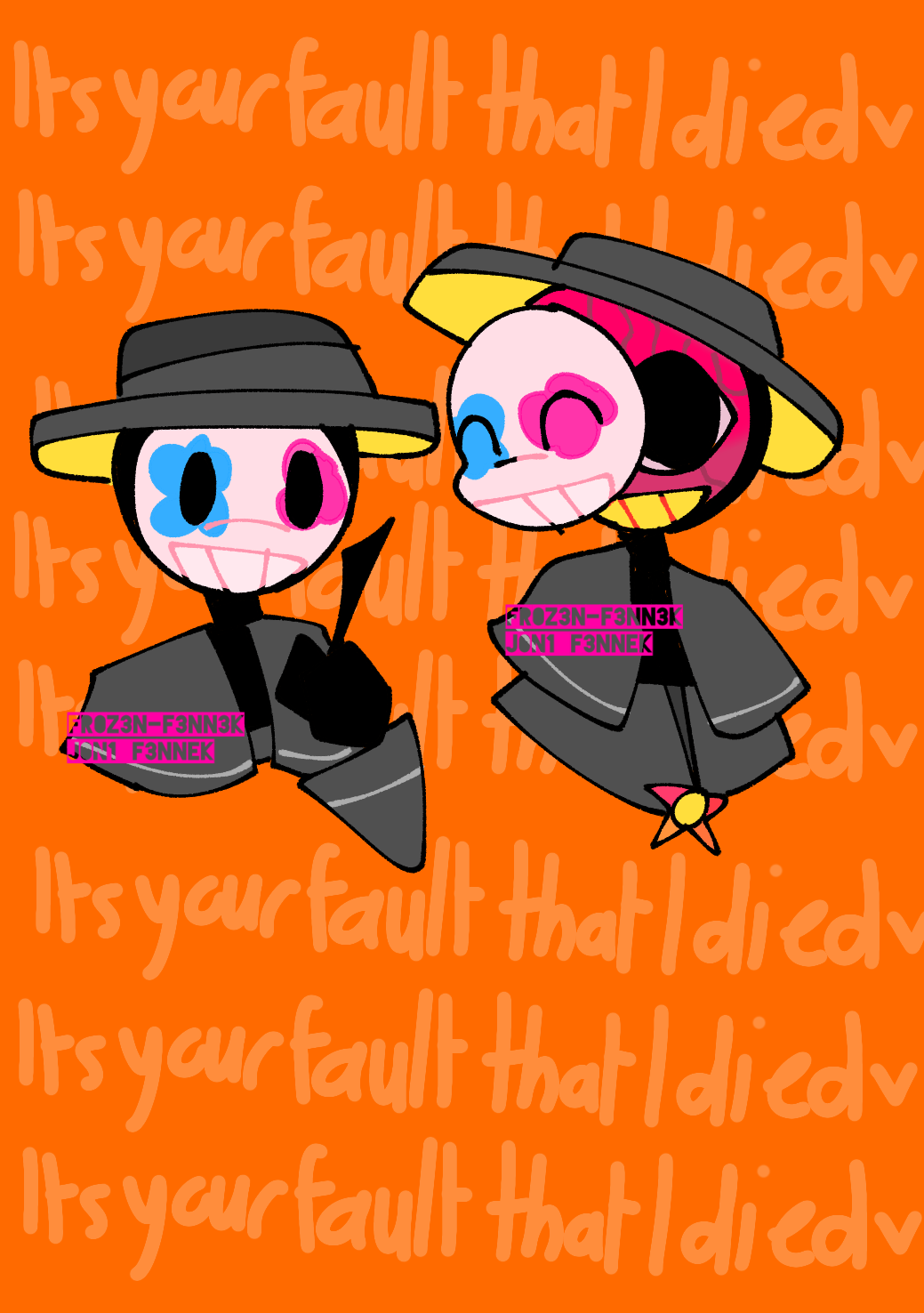 Its Your Fault That I Died By Fr0z3n F3nn3k On Deviantart