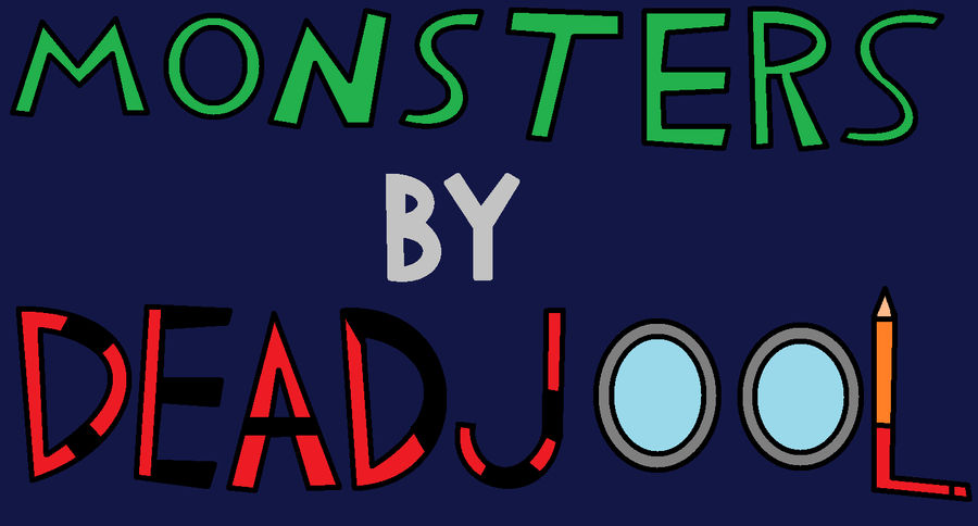 Monsters In Deadjool Style By Deadjool On Deviantart