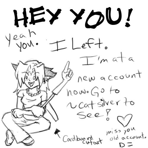 HEY YOU. -New Account Message- by kitchigai-neko on DeviantArt