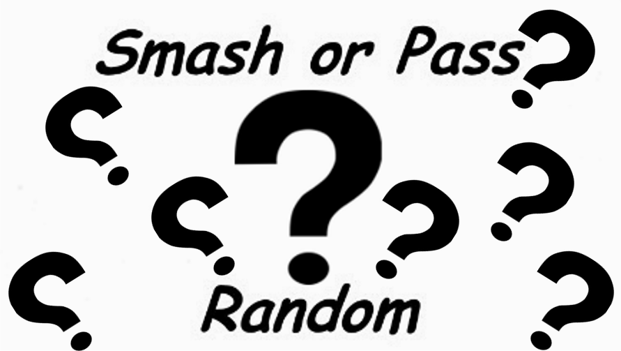 Random Smash Or Pass By Naitaidaifoxxoll On Deviantart