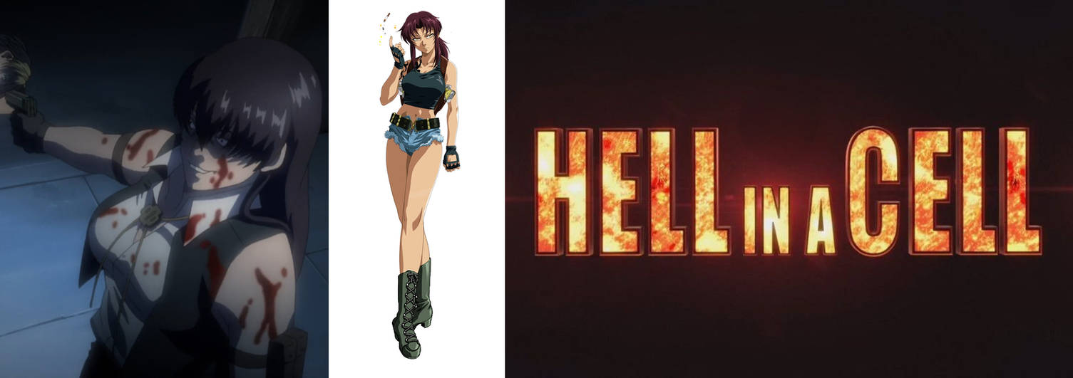 Roberta Vs Revy Inside Hell In A Cell by BenjiRivera1991 on DeviantArt Roberta Vs Revy Inside Hell In A Cell by BenjiRivera1991 on DeviantArt