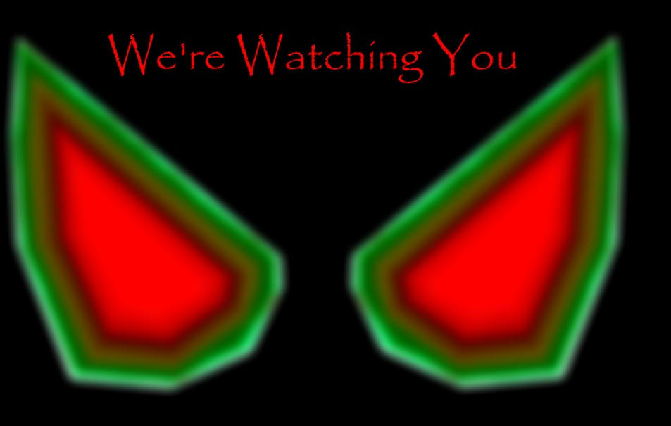 We're Watching You by kosmoistotallyrad on DeviantArt
