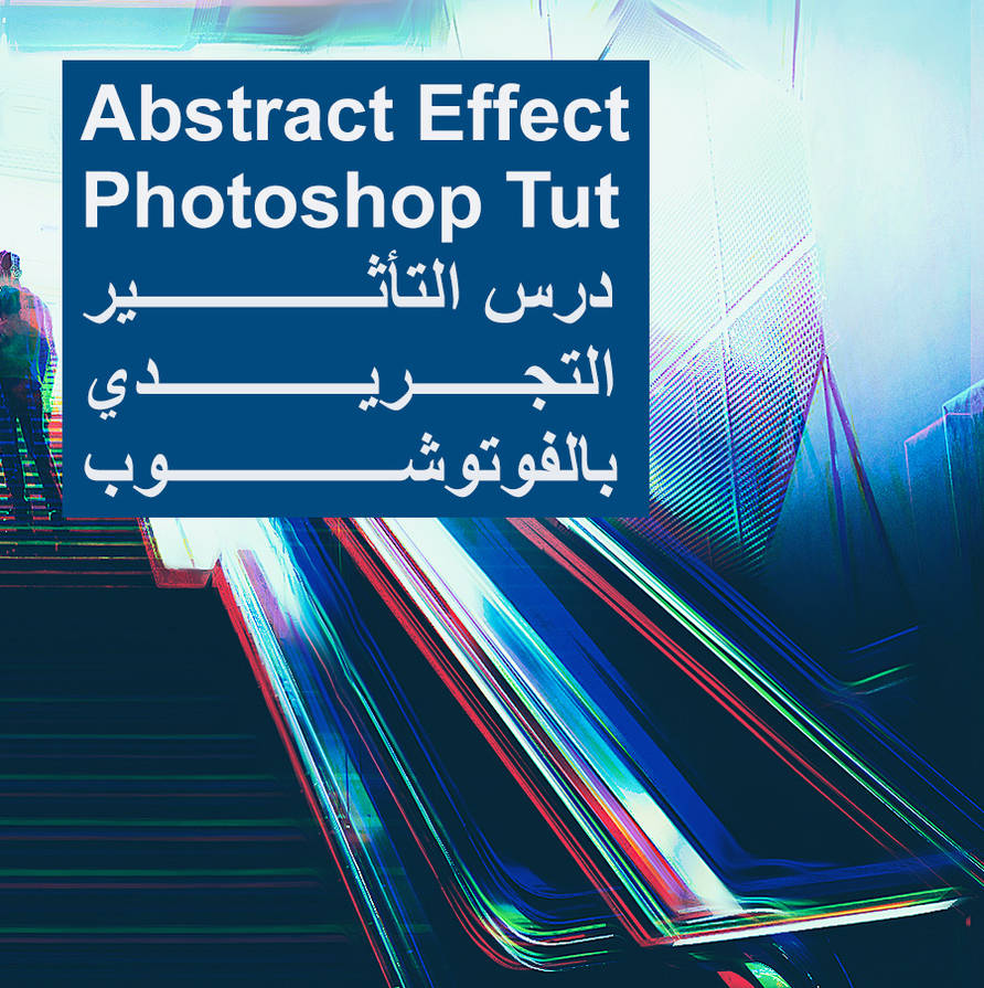 Photoshop Tutorial Abstract Photo Effect By Alsarab On Deviantart
