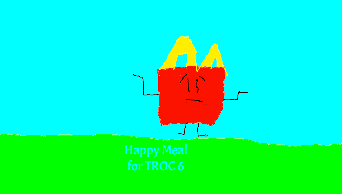 Happy Meal for TROC 6 by TheHappyMealthe2nd on DeviantArt