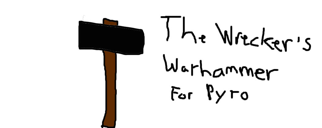 TF2 Concept Weapon:The Wrecker's Warhammer by 2K11CiNCo on DeviantArt