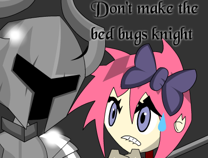 Don't make the bed bugs knight 2 by Emskeleton on DeviantArt