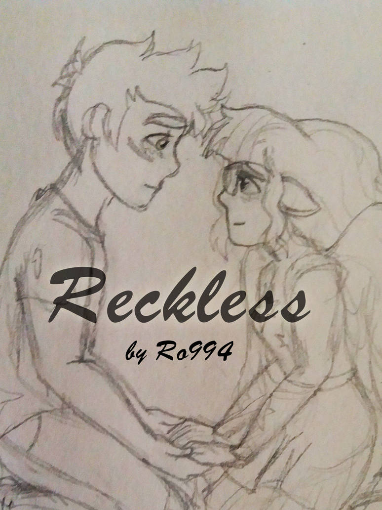 Reckless by Ro994 on DeviantArt
