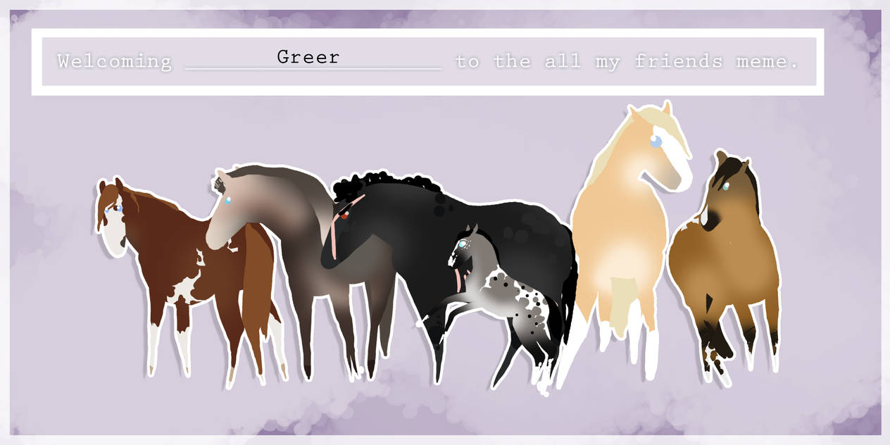 CW | Greer | All my friends meme by CATAC0RNY on DeviantArt