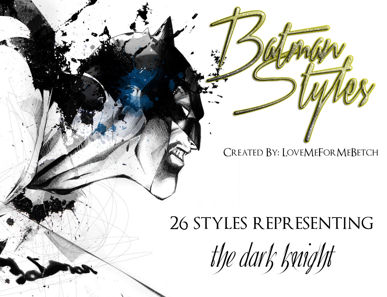 Batman Styles by LoveMeForMeBetch on DeviantArt