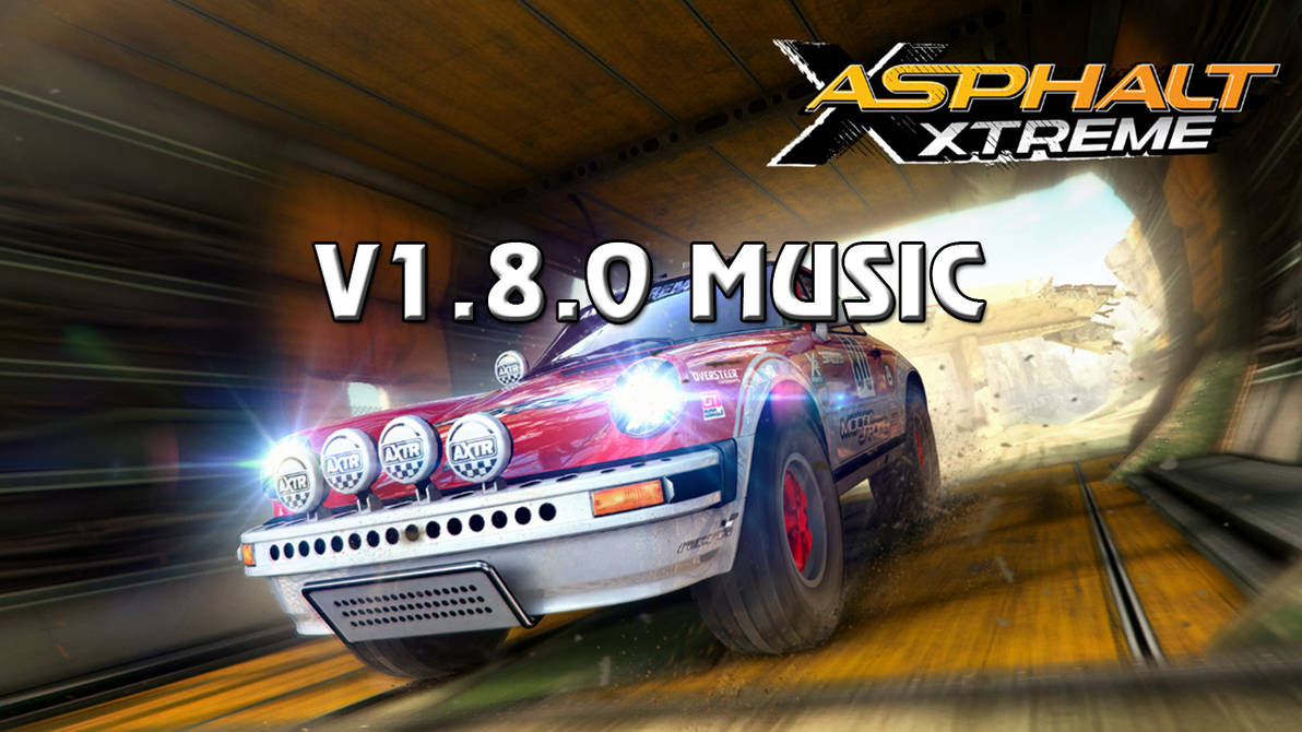 Asphalt Xtreme Music (OGG) - V1.8.0 by BojanV06 on DeviantArt