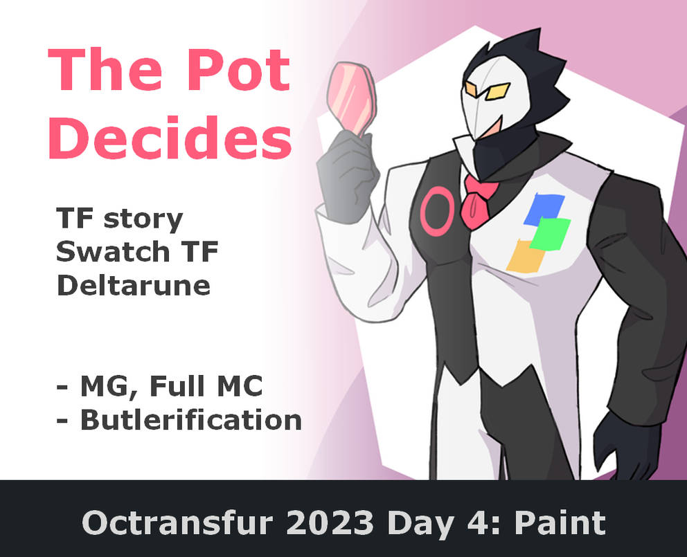 The Pot Decides - Swatch (Deltarune) TF/MG/MC by ponky-kong on DeviantArt