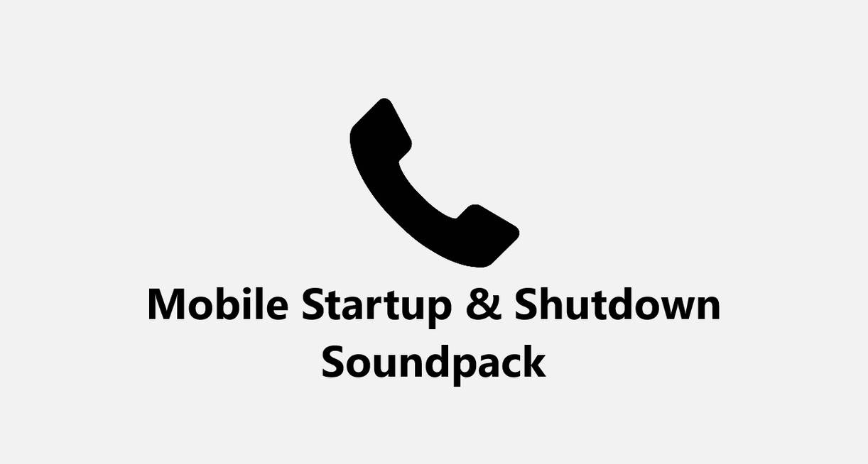 Mobile Startup and Shutdown Soundpack by MinderiaYoutuber on DeviantArt