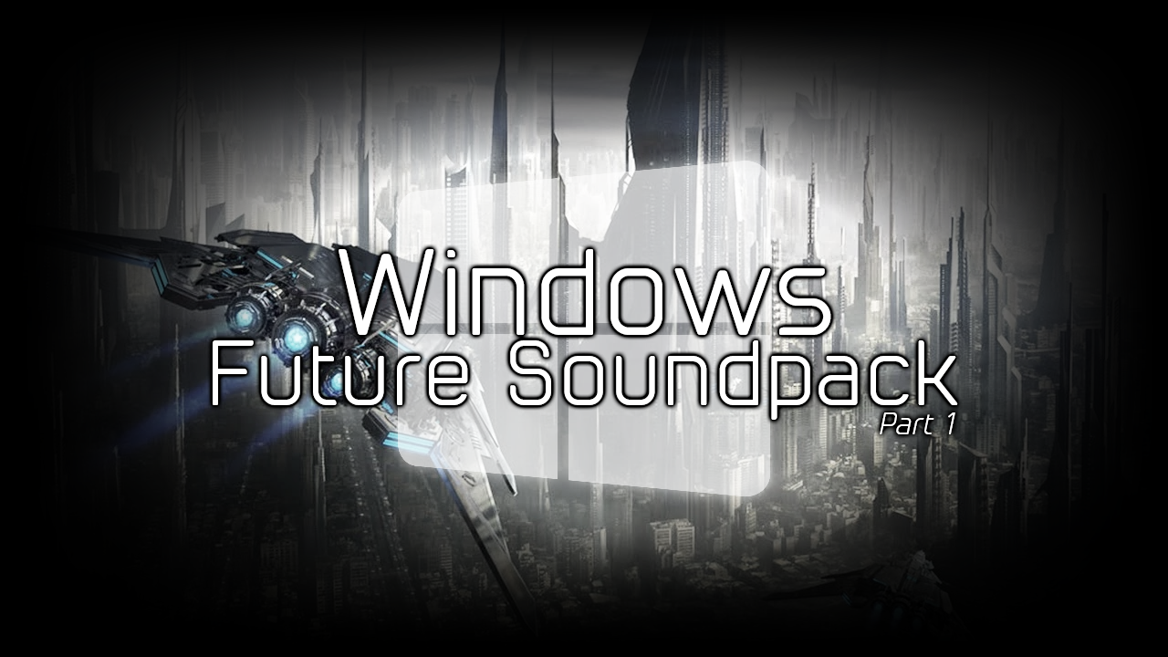 Windows Future Soundpack Part 1 by MinderiaYoutuber on DeviantArt