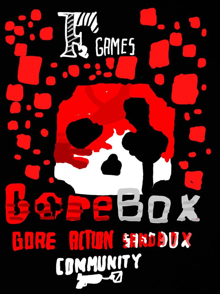 Gorebox 2 trailer :))) by IamnotajerkyREKT on DeviantArt