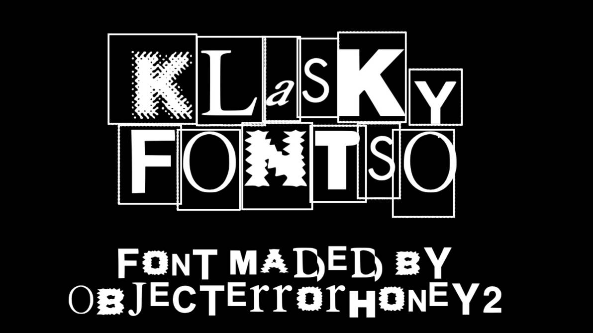 Klasky Fontso by Objectterrorhoney2 on DeviantArt