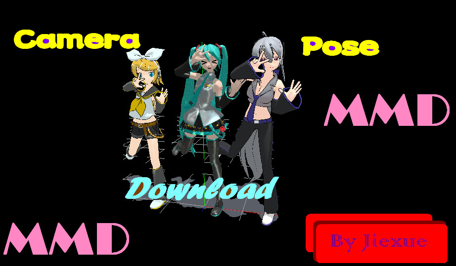 MMD Camera Pose Download by jiexue on DeviantArt