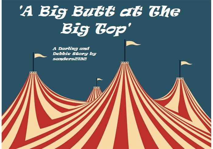 A Big Butt at The Big Top! by sanders2192 on DeviantArt