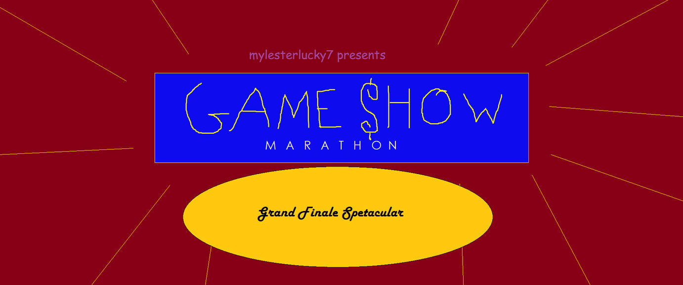 Mylesterlucky7 presents GameShow Marathon finale by mylesterlucky7 on ...