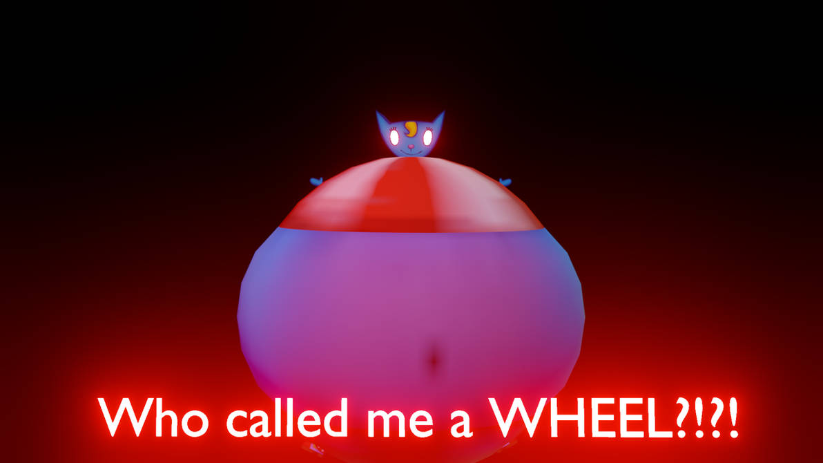 I'm NOT A Wheel by BellyInflation6 on DeviantArt