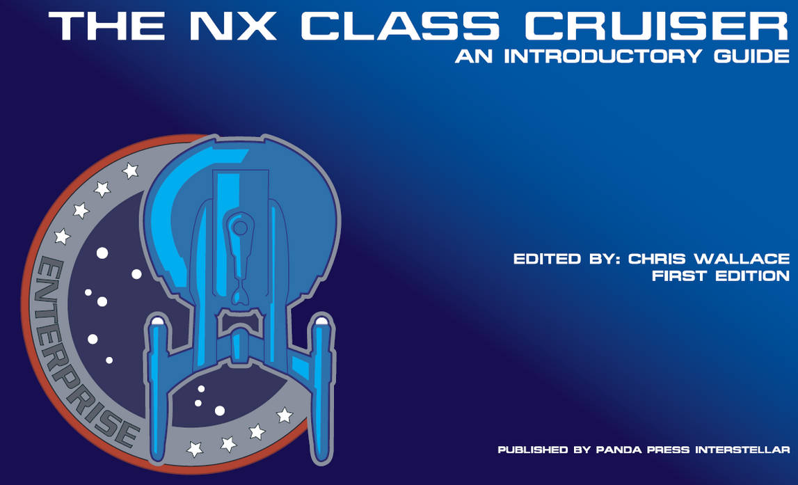 The NX Class Cruiser - An Introductory Guide by ShipSchematicsNet on ...