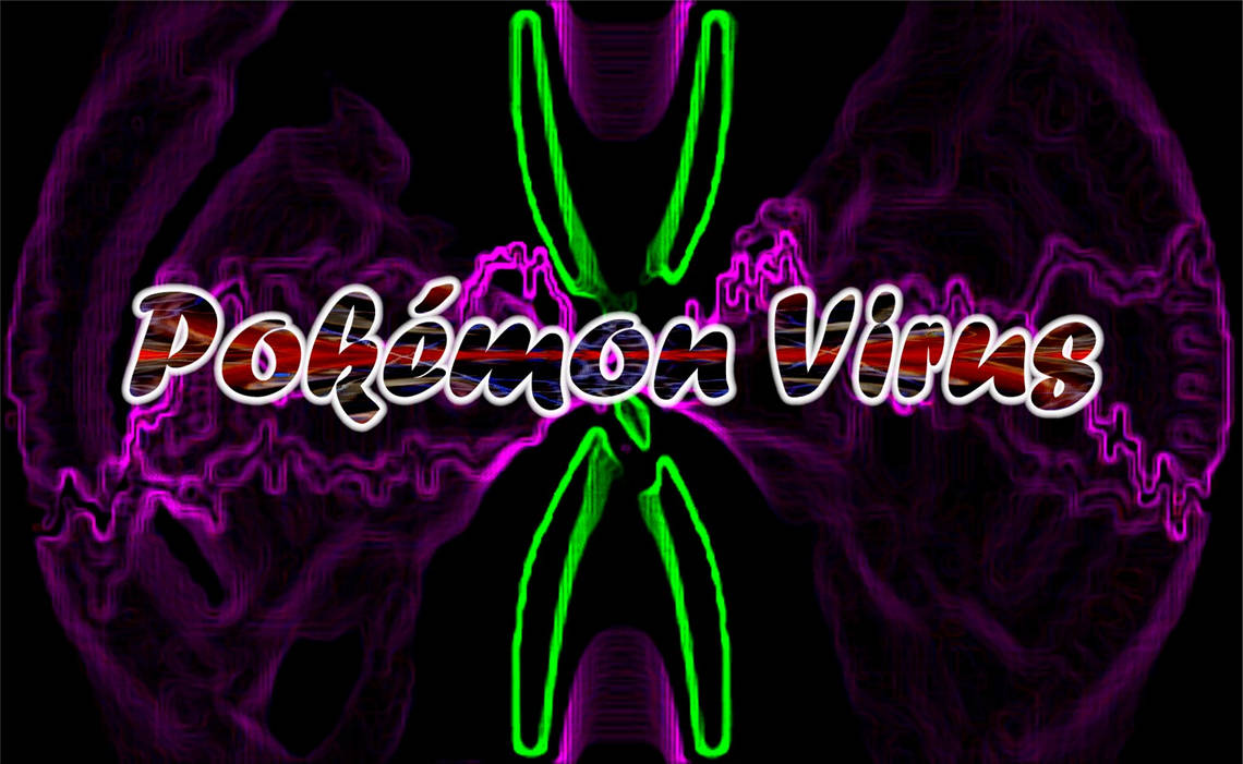 Pokemon Virus -TF by HFBIO on DeviantArt