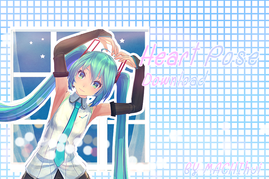 mmd Heart pose DL by MACHIHui on DeviantArt