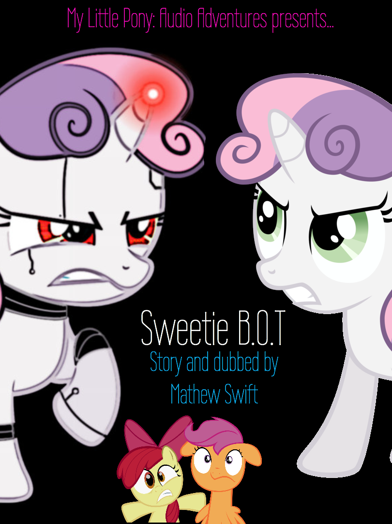 MLP:AA Episode 1+2: Sweetie B.O.T Cover by Mathew-Swift-VA on DeviantArt