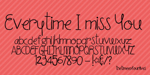 Everytime I miss you font. by TheTimeeOfOurLives on DeviantArt