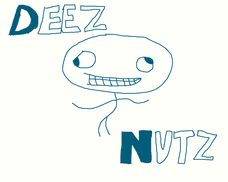 The Deez Nutz Drawing by GamesterGamepaly on DeviantArt
