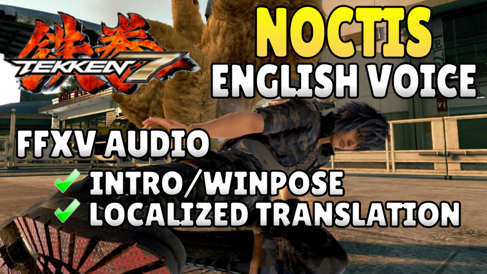 Noctis English Voice Mod ALPHA v3 - Tekken 7 by PhiDX on DeviantArt