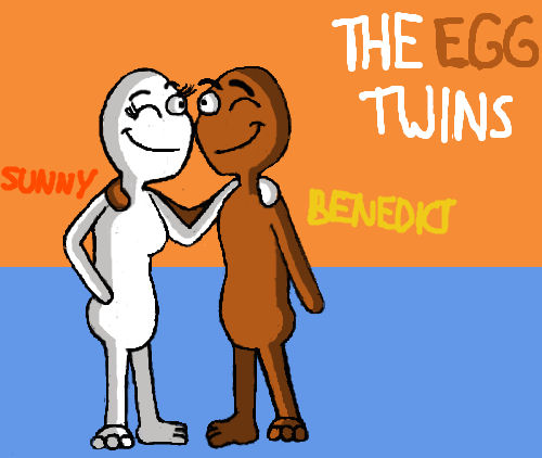 The Egg Twins, Sunny and Benedict by SlenderSmiler on DeviantArt
