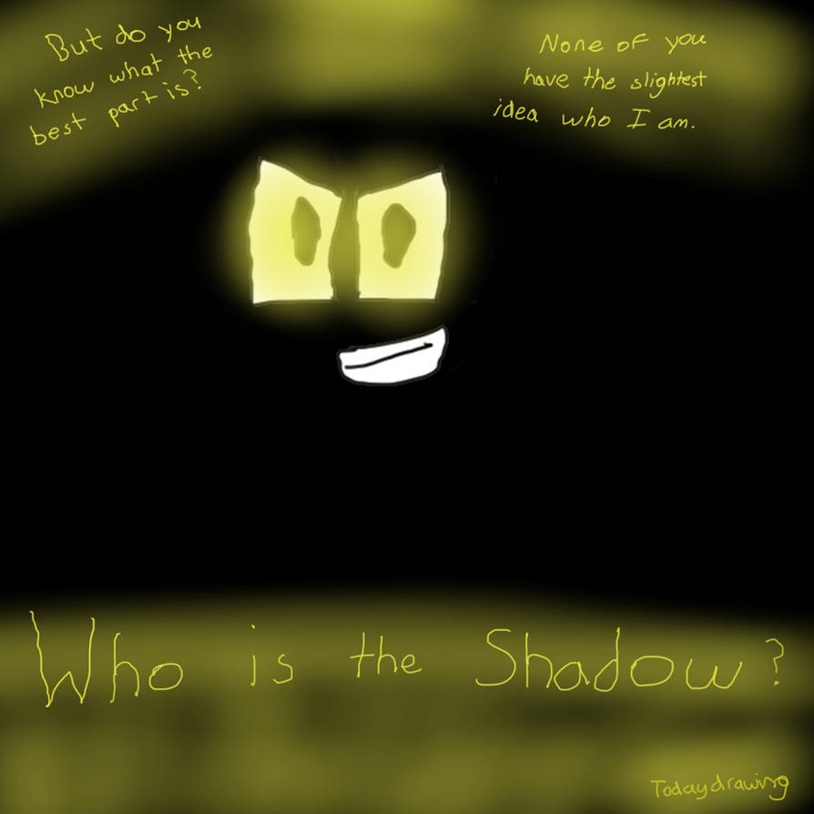 Who Is The Shadow by todaydrawing on DeviantArt
