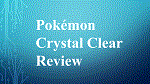 Pokemon Crystal Clear Review by wordwheels on DeviantArt